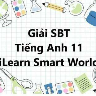 Giải SBT Tiếng Anh 11 Unit 7 Lesson 1 trang 38, 39 - iLearn Smart World
