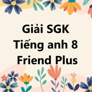 Unit 1 Writing lớp 8 trang 17 | Tiếng Anh 8 Friend Plus