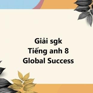 Giải SGK Tiếng anh 8 Unit 6: Life Styles | Global Success