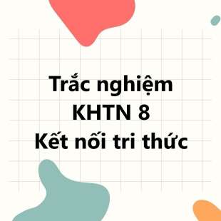 Trọn bộ Trắc nghiệm KHTN 8 Kết nối tri thức có đáp án | Trắc nghiệm ...