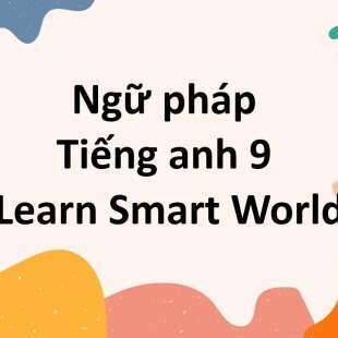Ngữ pháp Tiếng Anh 9 Unit 5: Healthy Living - iLearn Smart World