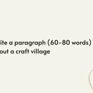 Write a paragraph (60-80 words) about a craft village
