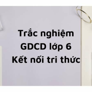 15 câu Trắc nghiệm GDCD 6 Bài 11 (Kết nối tri thức) có đáp án 2025 ...