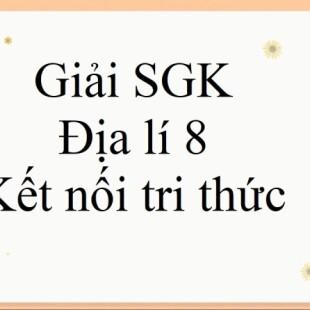 Giải SGK Địa Lí 8 Bài 6 (Kết nối tri thức): Thuỷ văn Việt Nam