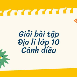 Giải SGK Địa Lí 10 Bài 12 (Cánh diều): Đất và sinh quyển