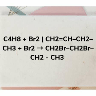 CH2=CH–CH2– CH3 ra CH2Br–CH2Br–CH2 - CH3 | C4H8 + Br2 | CH2=CH–CH2– CH3 + Br2 → CH2Br–CH2Br–CH2 ...