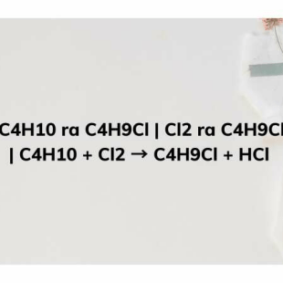 Phản ứng tổng hợp c4h10 ra c4h9cl hiệu quả và đáng tin cậy