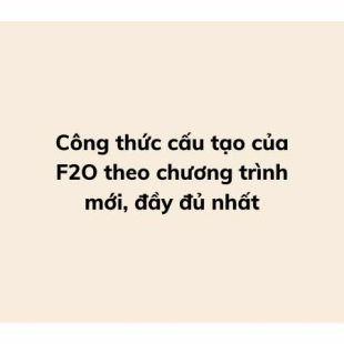 Công thức cấu tạo của F2O theo chương trình mới, đầy đủ nhất