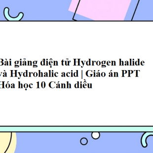 Bài giảng điện tử Hydrogen halide và Hydrohalic acid | Giáo án PPT Hóa ...