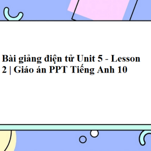 Bài giảng điện tử Unit 5 Language lớp 10 | Giáo án PPT Tiếng Anh 10 Global success