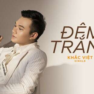 Lời bài hát Đêm Trắng - Khắc Việt | Đêm Trắng Lyrics