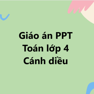 Giáo án PowerPoint Các số trong phạm vi 1 000 000 lớp 4 | Cánh diều