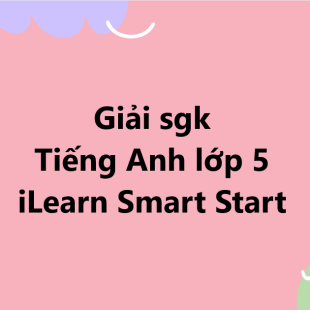 Tiếng Anh lớp 5 iLearn Smart Start | iLearn Smart Start 5 | Giải bài ...