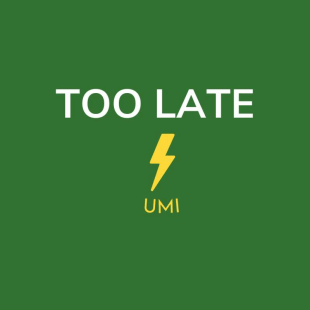 Lời bài hát Too late - UMI | Too late Lyrics