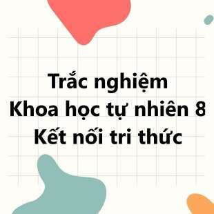 20 câu Trắc nghiệm KHTN 8 Bài 18 (Kết nối tri thức) có đáp án: Tác dụng làm quay của lực. Moment lực